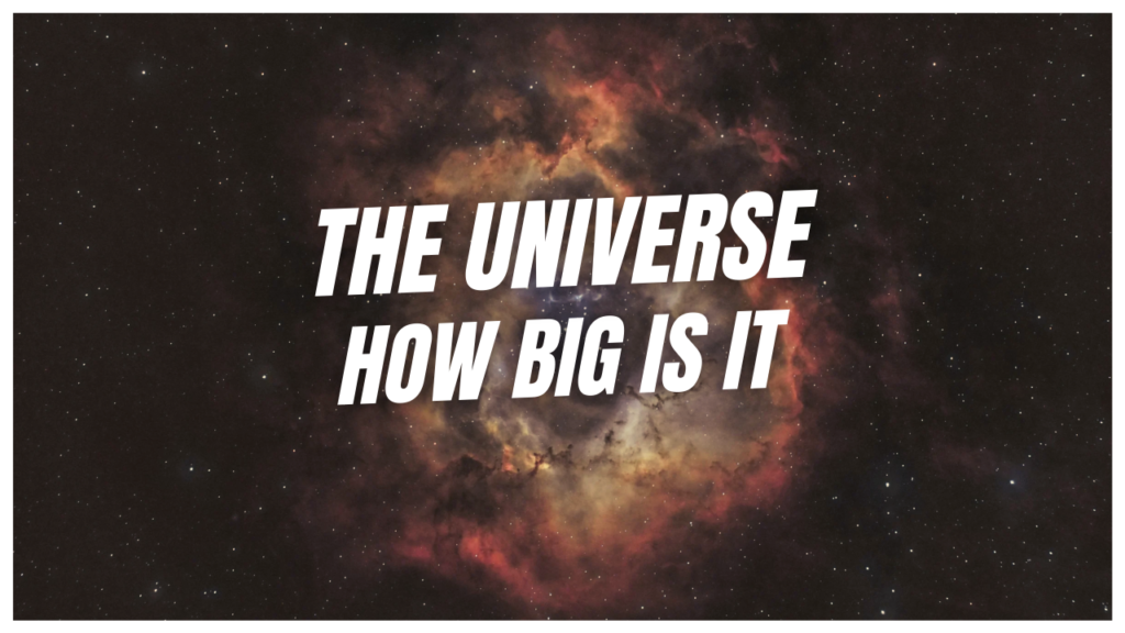 The Universe | How Big Is It? – Strong Precise